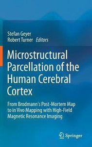 Microstructural Parcellation of the Human Cerebral Cortex: Buy ...