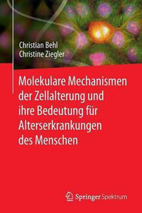 Molekulare Mechanismen der Zellalterung und ihre Bedeutung fuer ...