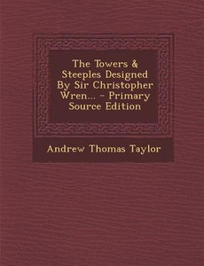 The Towers & Steeples Designed by Sir Christopher Wren... - Primary ...