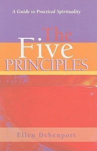 The Five Principles - A Guide to Practical Spirituality: Buy The Five ...