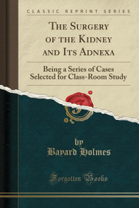 The Surgery of the Kidney and Its Adnexa: Buy The Surgery of the Kidney ...
