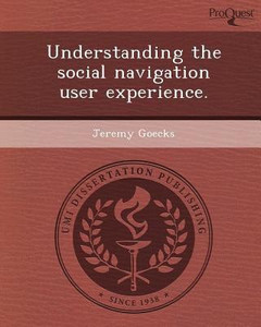 Understanding the Social Navigation User Experience: Buy Understanding ...