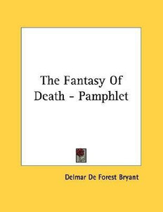 The Fantasy Of Death - Pamphlet: Buy The Fantasy Of Death - Pamphlet by ...