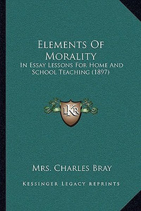 Elements of Morality: Buy Elements of Morality by Bray Charles Mrs at ...