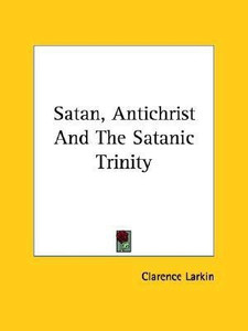 Satan, Antichrist And The Satanic Trinity: Buy Satan, Antichrist And ...