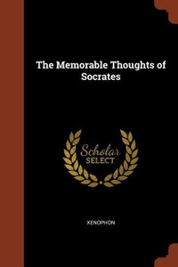 The Memorable Thoughts of Socrates: Buy The Memorable Thoughts of ...
