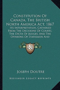 Constitution Of Canada, The British North America Act, 1867: Buy ...
