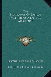 The Biography Of Basilus Valentinus A Famous Alchemist: Buy The ...