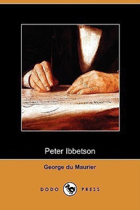 Peter Ibbetson (Dodo Press): Buy Peter Ibbetson (Dodo Press) by Du ...