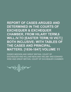 Report of Cases Argued and Determined in the Courts of Exchequer ...
