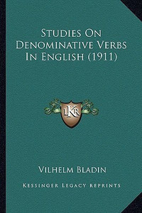 Studies on Denominative Verbs in English (1911): Buy Studies on ...