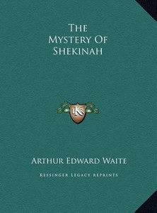 The Mystery Of Shekinah: Buy The Mystery Of Shekinah by Waite Arthur ...