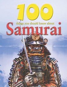 100 Things You Should Know About Samurai: Buy 100 Things You Should ...