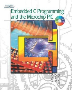 Embedded C Programming and the Microchip PIC (Book Only): Buy Embedded ...