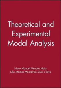 Theoretical and Experimental Modal Analysis: Buy Theoretical and ...