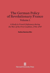 Sydney Seymour Biro: The German Policy of Revolutionary France. Volume ...