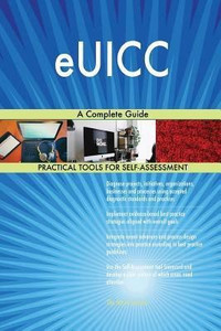 eUICC A Complete Guide: Buy eUICC A Complete Guide by Blokdyk Gerardus ...