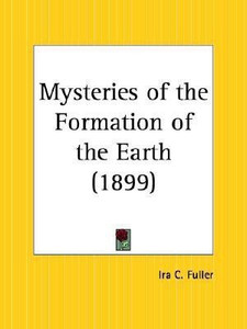 Mysteries of the Formation of the Earth (1899): Buy Mysteries of the ...