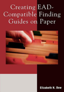 Creating EAD-Compatible Finding Guides on Paper: Buy Creating EAD ...
