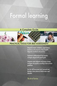 Formal learning A Complete Guide: Buy Formal learning A Complete Guide ...