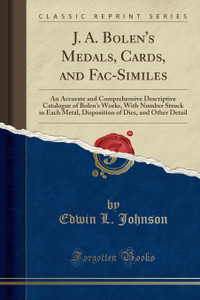 J. A. Bolen's Medals, Cards, and Fac-Similes: Buy J. A. Bolen's Medals ...
