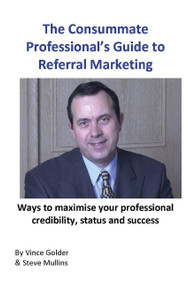The Consummate Professional's Guide to Referral Marketing: Ways to ...
