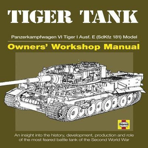Tiger Tank Owners' Workshop Manual: Buy Tiger Tank Owners' Workshop ...