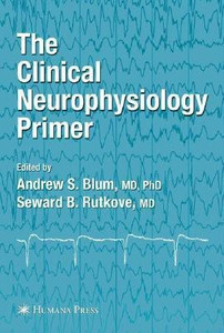 The Clinical Neurophysiology Primer: Buy The Clinical Neurophysiology ...