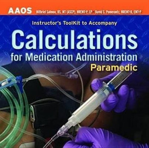 Paramedic: Calculations For Medication Administration, Instructor's ...