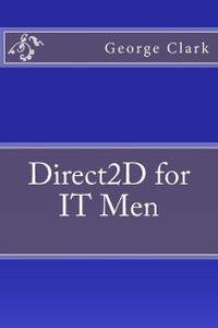 Direct2D for IT Men: Buy Direct2D for IT Men by Clark George Sir at Low ...