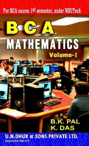BCA Mathematics:(Volume-I): Buy BCA Mathematics:(Volume-I) by Pal B. K ...