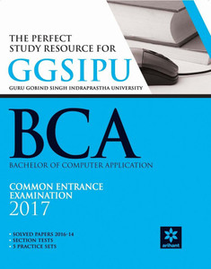 The Perfect Study Resource for - GGSIPU BCA Common Entrance Test 2017: ...