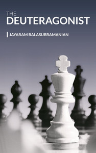 The Deuteragonist: Buy The Deuteragonist by Balasubramanian Jayaram at ...