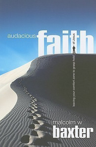 Audacious Faith: Buy Audacious Faith by Baxter Malcolm W. at Low Price ...