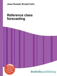 Reference Class Forecasting: Buy Reference Class Forecasting by unknown ...