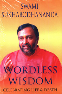 Wordless Wisdom: Buy Wordless Wisdom by Sukhabodhananda Swami at Low ...