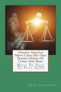 Attorney Anna Lee Maves Covers Her Own Parents Lifetime of Crimes and ...