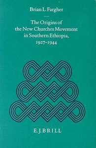 The Origins of the New Churches Movement in Southern Ethiopia, 1927 ...