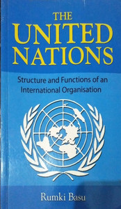 The United Nations Structure and Functions of an International ...