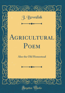 Agricultural Poem: Also the Old Homestead (Classic Reprint): Buy ...