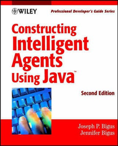 Constructing Intelligent Agents Using Java: Buy Constructing ...