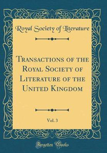 Transactions of the Royal Society of Literature of the United Kingdom ...