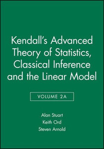 Kendall's Advanced Theory of Statistics, Classical Inference and the ...