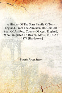 A history of the Starr family of New England, from the ancestor, Dr ...