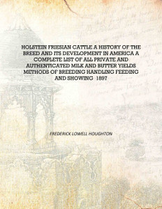 Holstein Friesian cattle A history of the breed and its development in ...