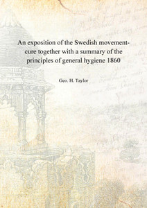 An exposition of the Swedish movement-cure together with a summary of ...