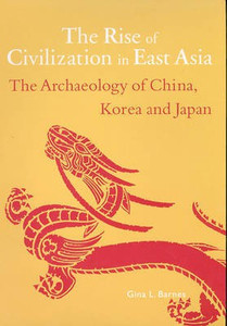 The Rise of Civilization in East Asia: Buy The Rise of Civilization in ...