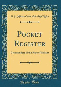 Pocket Register: Commandery of the State of Indiana (Classic Reprint ...