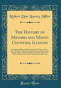 The History of Menard and Mason Counties, Illinois: Buy The History of ...