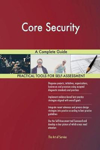 Core Security A Complete Guide: Buy Core Security A Complete Guide by ...